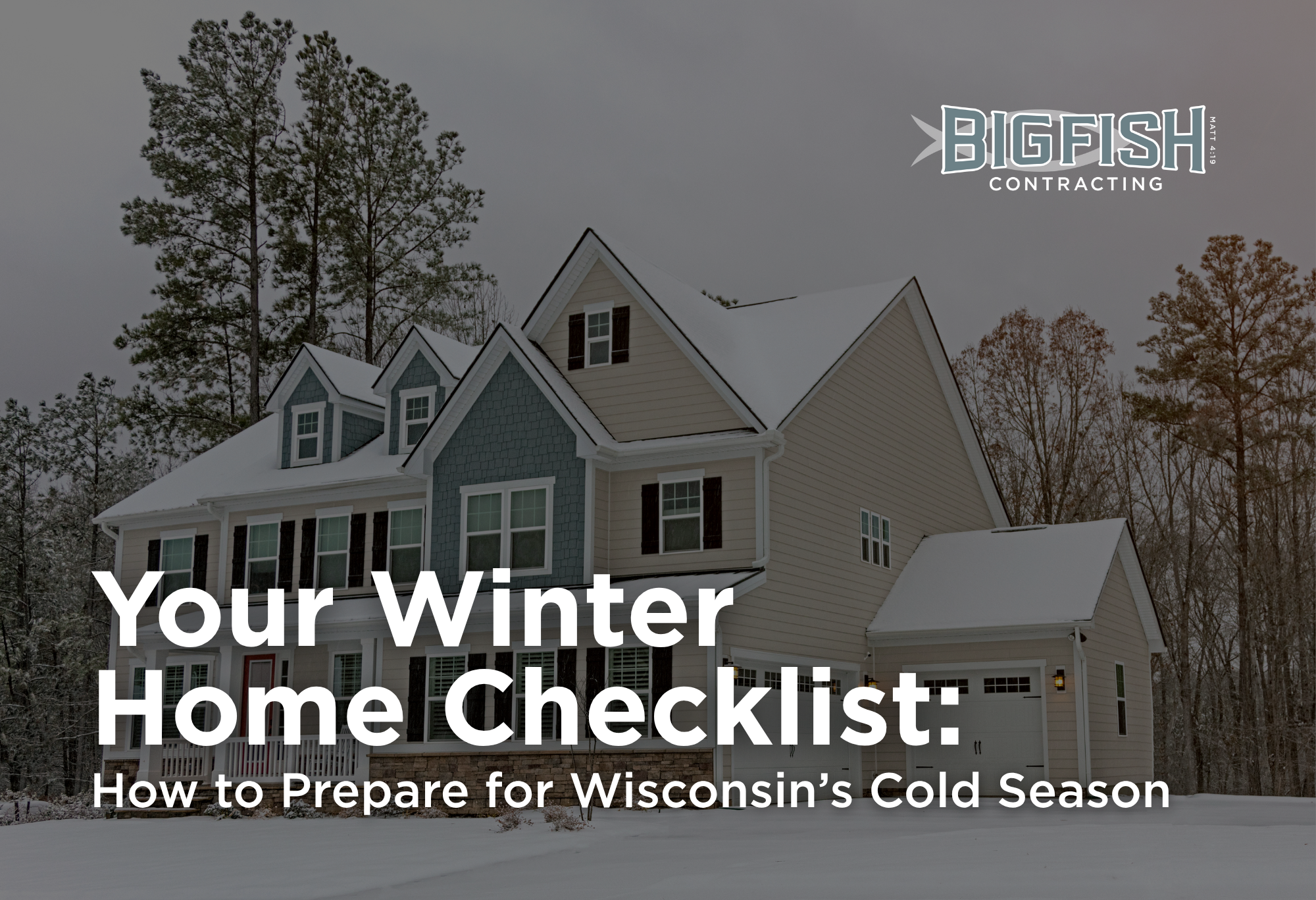 Wisconsin Homeowner Winter Checklist | Big Fish Contracting